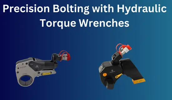 Hydraulic Torque Wrenches: Precision Bolting Solutions for Industrial ...